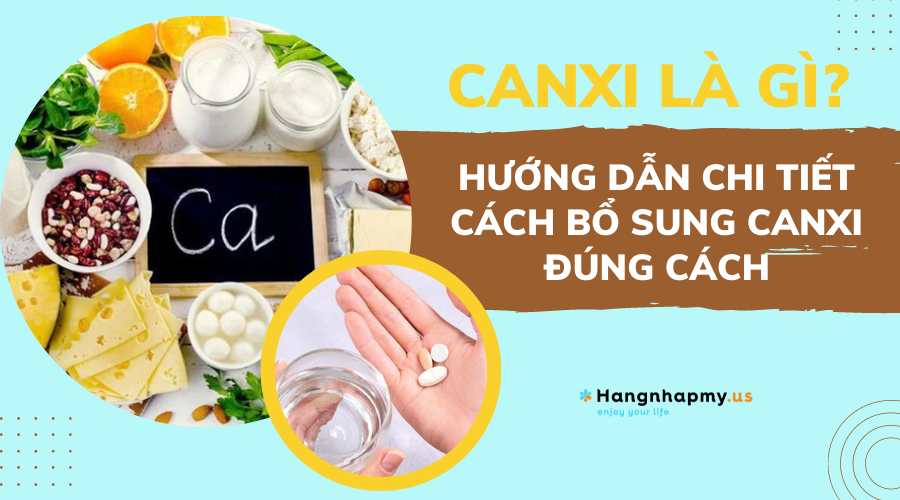 Canxi là gì? Hướng dẫn chi tiết cách bổ sung canxi đúng cách